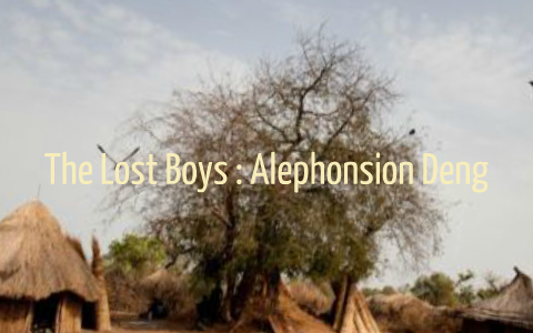 The Lost Boys of Sudan : Alephonsion Deng by Alicia Atkins on Prezi