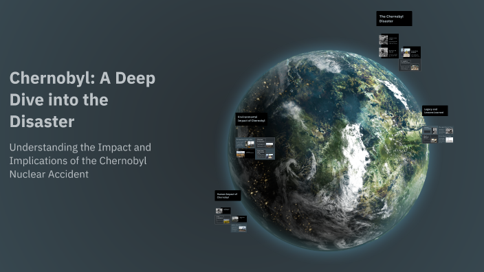 Chernobyl: A Deep Dive into the Disaster by ziyad ael on Prezi