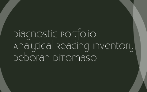 ARI Analytical Reading Inventory by Deborah DiTomaso on Prezi
