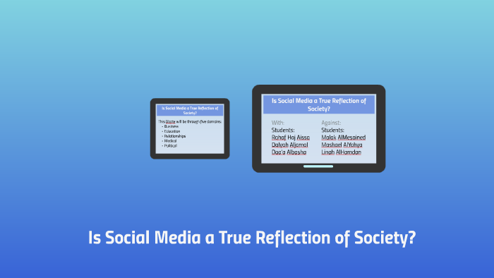 Is social media a true reflection of society? by rahaf essa on Prezi