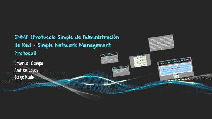El protocolo de administración sencilla de red (SNMP) es un by Emanuel Campo on Prezi