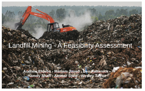 Landfill Mining - A Feasibility Assessment by Hamdy Shafi on Prezi