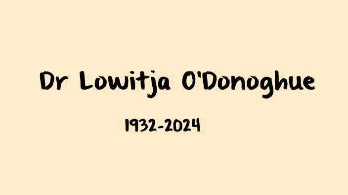 Dr Lowitja O'Donoghue by Rose LEICESTER on Prezi