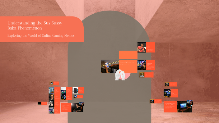 Understanding the Sus Sussy Baka Phenomenon by nathan lam on Prezi
