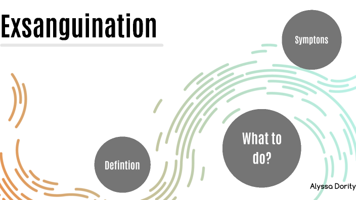 Exsanguination by Alyssa Dority on Prezi