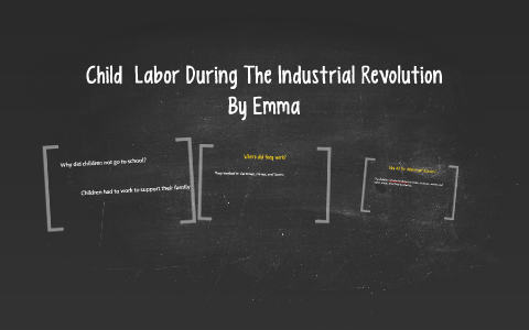 Child Labor During The Industrial Revolution by Emma Fiedler