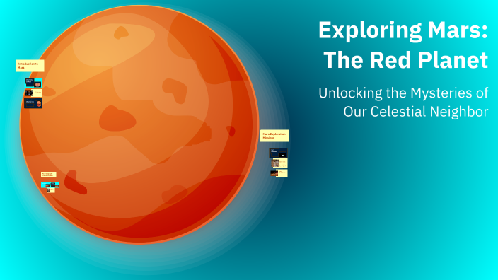 Exploring Mars: The Red Planet by Benjamin Benson on Prezi