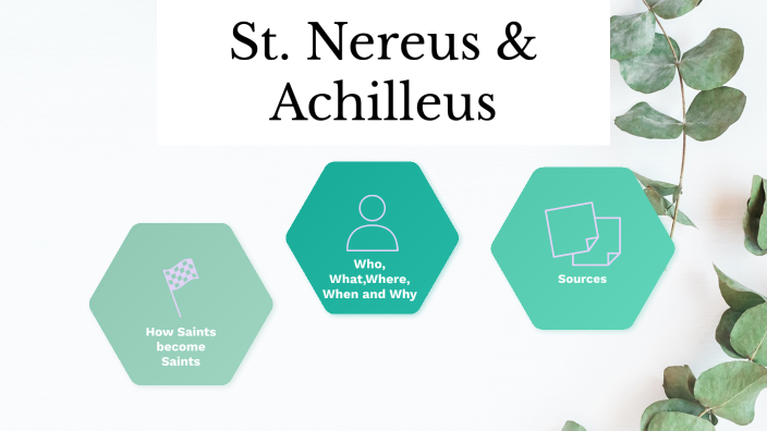Saints Nereus and Achilleus Presentation by Avery Earls on Prezi