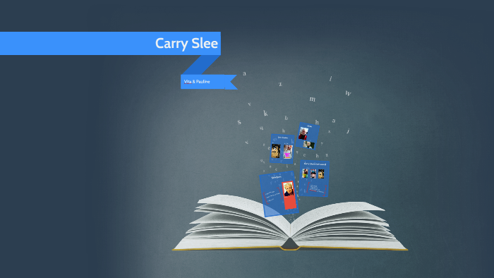 Carry Slee by Eva De schutter on Prezi