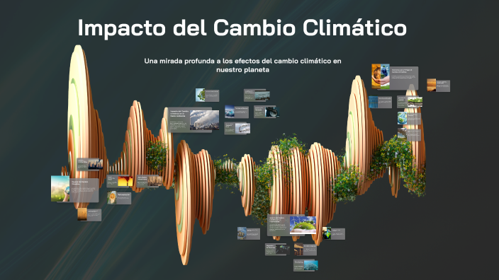 Impacto del Cambio Climático by Olga Santinelli on Prezi