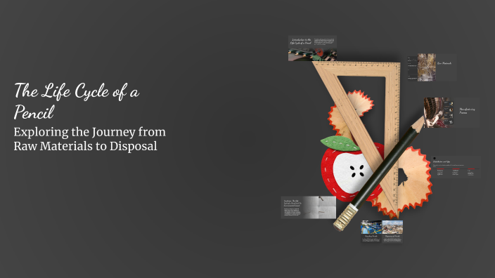 The Life Cycle of a Pencil by gv churnik on Prezi