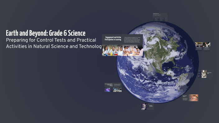 Earth and Beyond: Grade 6 Science by DJ Petrus on Prezi
