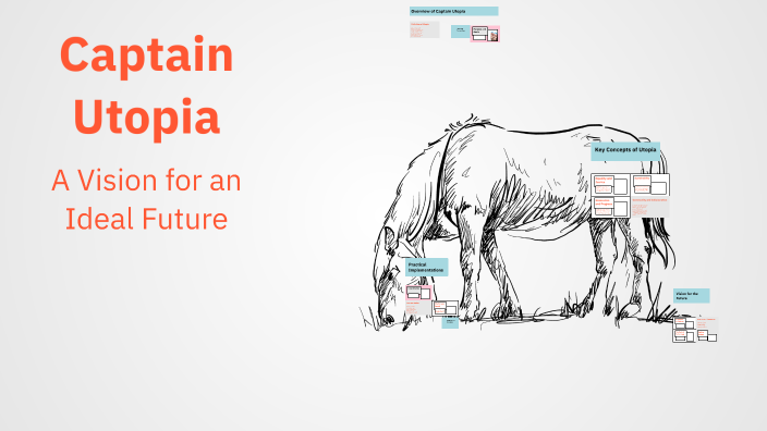 Captain Utopia by The Future on Prezi