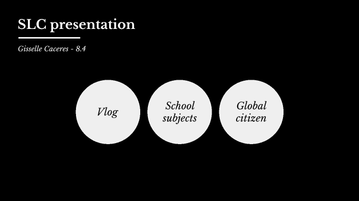 SLC presentation - Gisselle Caceres 8.4 by Gisselle Caceres on Prezi