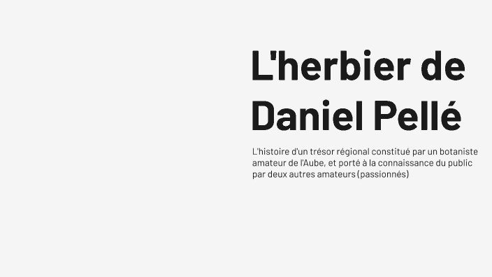 L'herbier de Daniel Pellé by Côtez Emmanuel on Prezi