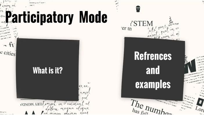 Participatory Mode by sammy skinner on Prezi