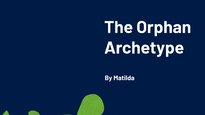 What is the orphan archetype by Matilda Reardon on Prezi