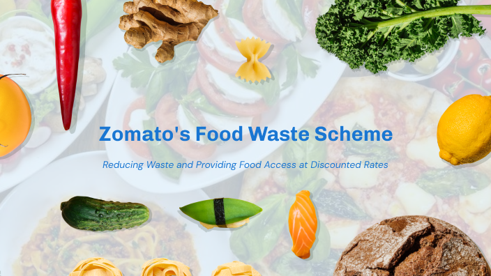Zomato's Food Waste Scheme by Akarsh Poojary on Prezi