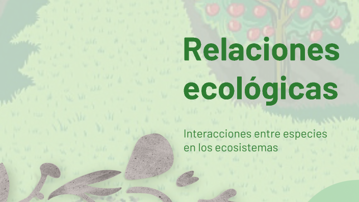 Relaciones ecológicas by Karen Lamar on Prezi