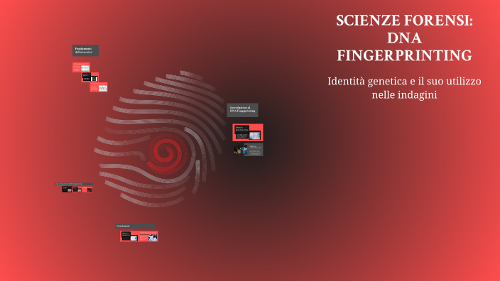 SCIENZE FORENSI: DNA FINGERPRINTING by monica giorni on Prezi