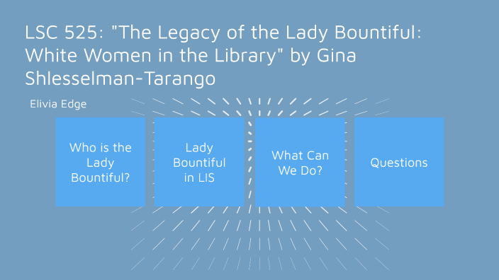 LSC 525: "The Legacy of Lady Bountiful: White Women in the Library" by ...