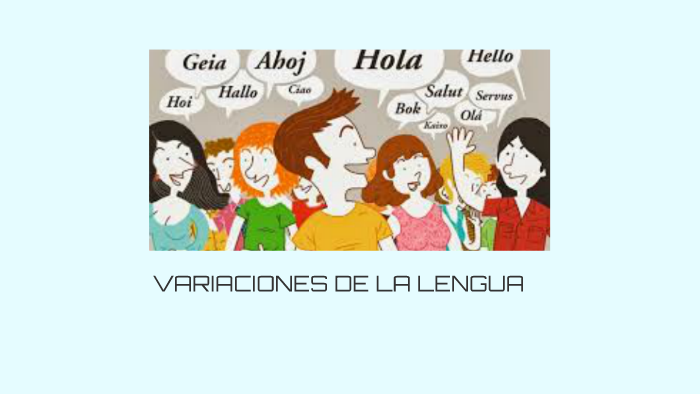 VARIACIONES DE LA LENGUA by America Ivon Calvillo Castillo on Prezi