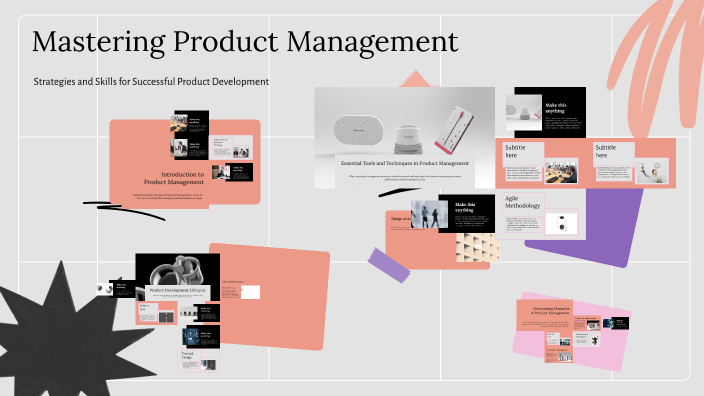 Mastering Product Management by Upasana Khan on Prezi