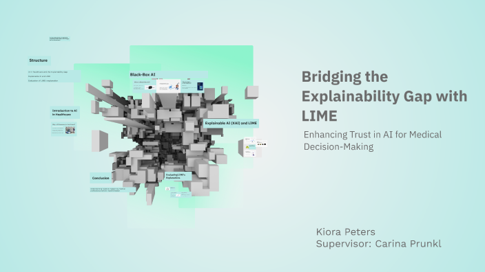 Bridging the Explainability Gap with LIME by Kiora Peters on Prezi