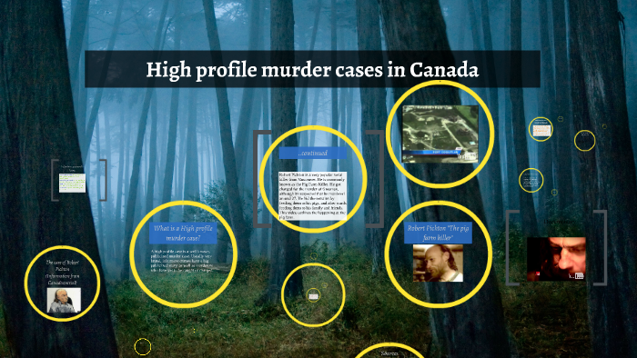 High profile murder cases in Canada by Steph Jennex on Prezi
