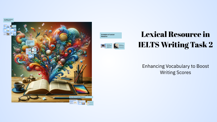 Lexical Resource in IELTS Writing Task 2 by saba etminan on Prezi