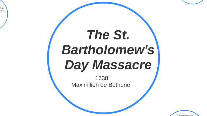 The St. Bartholomew's Day Massacre by eliane alanis on Prezi