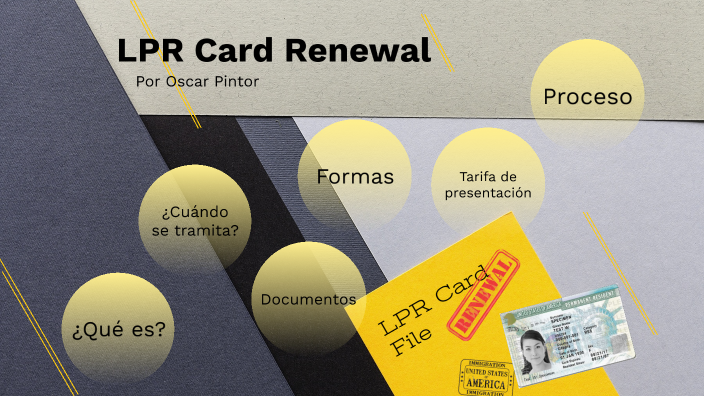 LPR Card Renewal Training by Alberto Pintor on Prezi