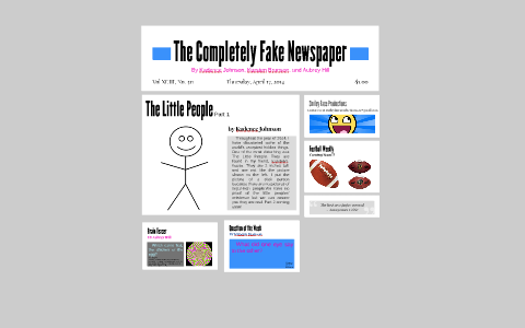 The Completely Fake Newspaper by Kadence Johnson on Prezi