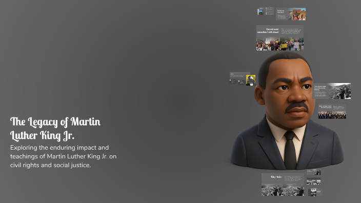 The Legacy of Martin Luther King Jr. by MAESON THIBODEAUX on Prezi