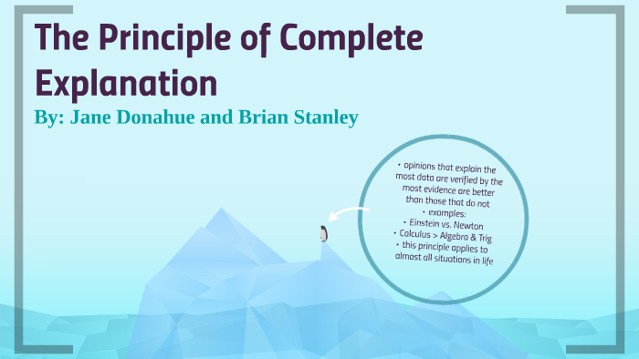 The Principle of Complete Explanation by jane donahue on Prezi
