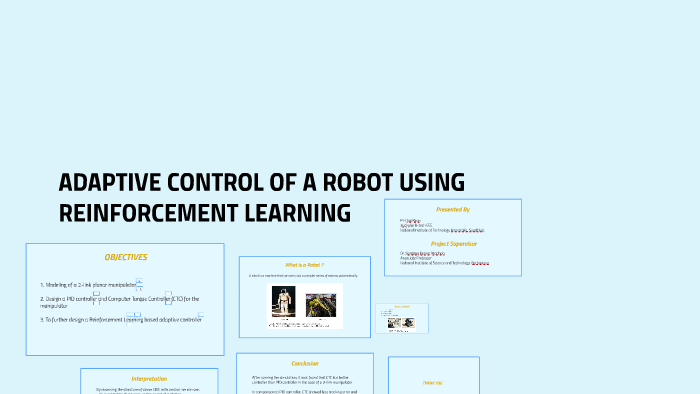 ADAPTIVE CONTROL OF A ROBOT USING REINFORCEMENT LEARNING by P H Sai ...