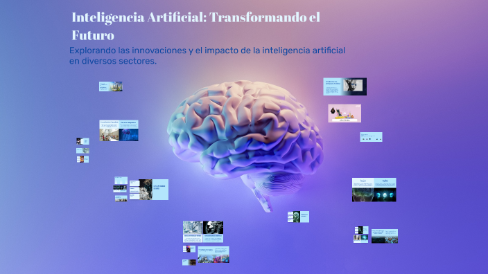 Inteligencia Artificial: Transformando el Futuro by eimi molina on Prezi