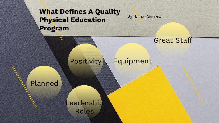 What Defines A Quality Physical Education Program? by Brian Gomez