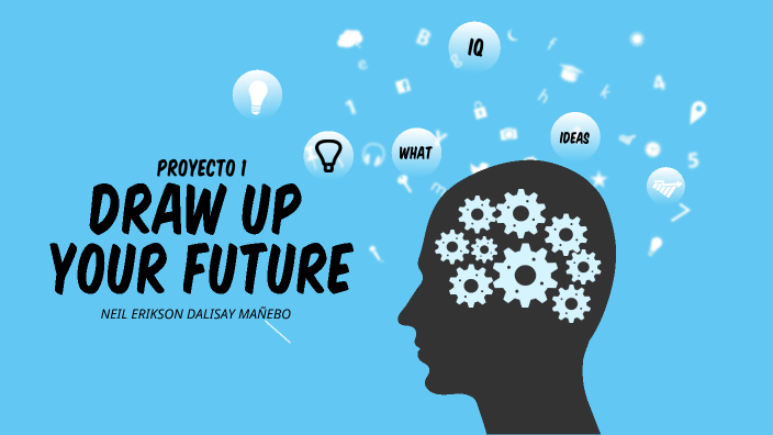 DRAW UP YOUR FUTURE by Neil Dalisay on Prezi
