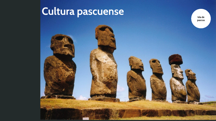 Cultura pascuense by Mathias Jesús Ojeda Valenzuela on Prezi