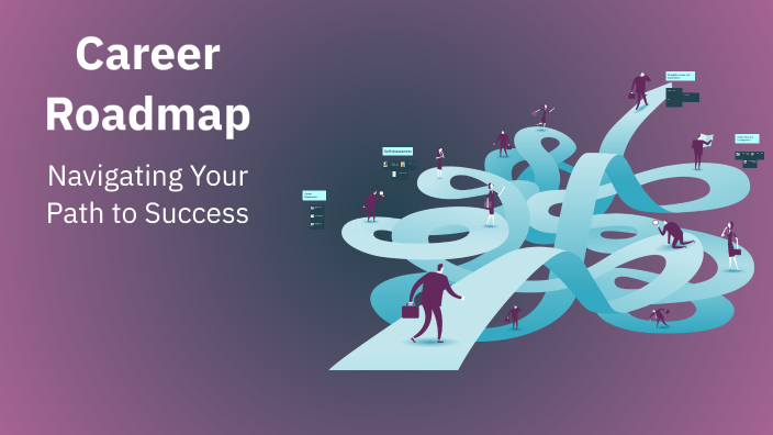 Career Roadmap by Devon Melton on Prezi