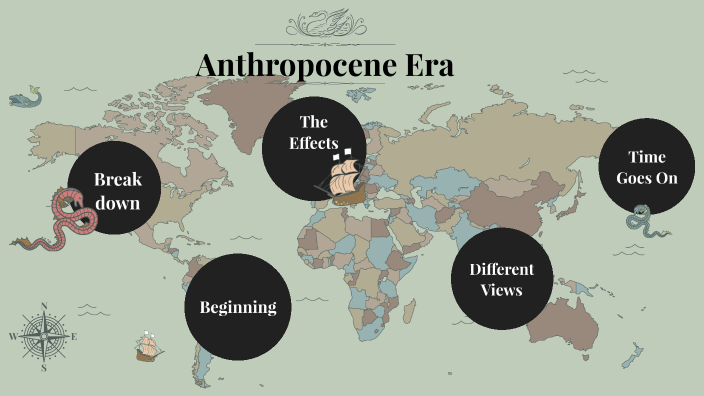 Anthropocene Era by Taylor Moffett on Prezi
