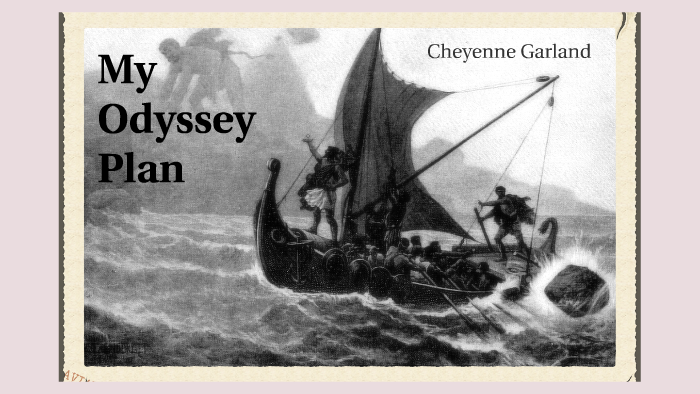 My Odyssey Plan by Cheyenne Garland on Prezi