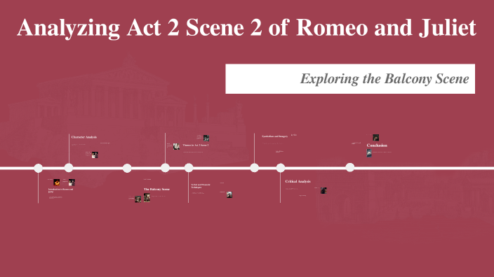 Analyzing Act 2 Scene 2 of Romeo and Juliet by Violet M on Prezi