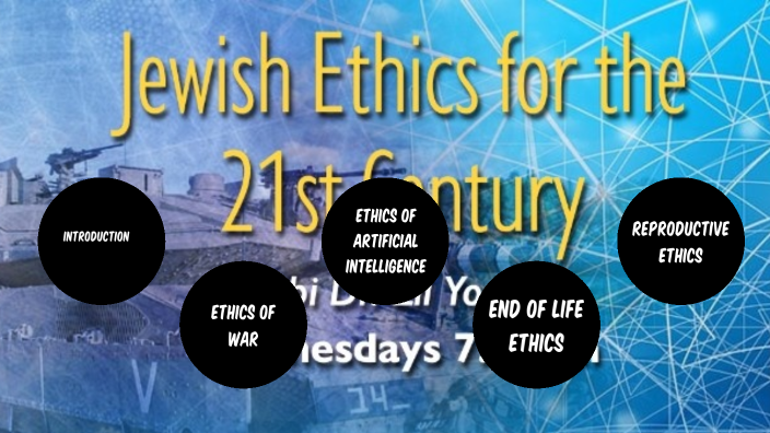 Jewish Ethics for the 21st Century by Eli Yoggev on Prezi
