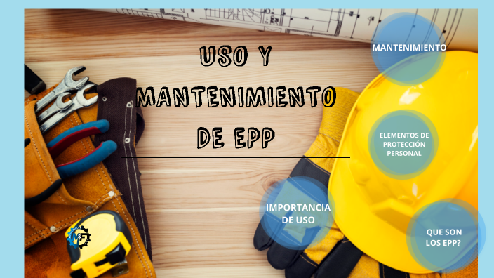 USO Y MANTENIMIENTO DE EPP by patty aguilar on Prezi