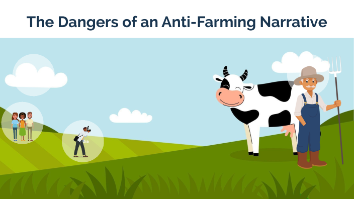 The Dangers of an Anti-Farming Narrative by Alexandra Aparicio on Prezi