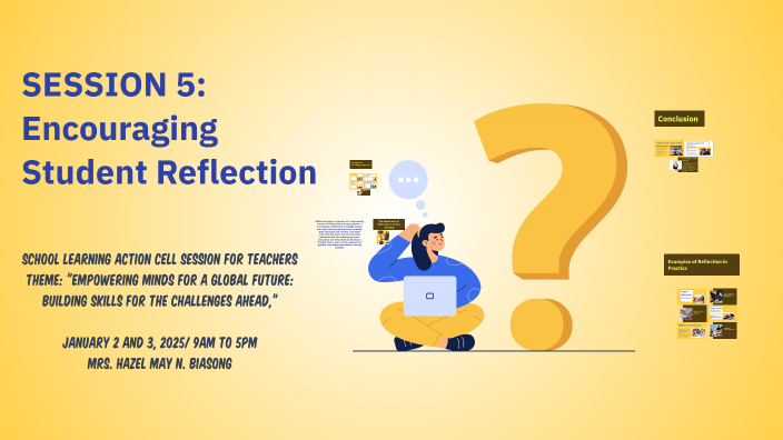 SESSION 5: Encouraging Student Reflection by Hazel May Ninalga Biasong ...