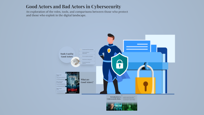 Good Actors and Bad Actors in Cybersecurity by Muniba Khan on Prezi