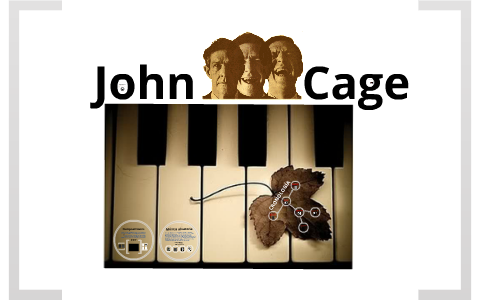John Cage Biography by Álvaro De Juan Rollán on Prezi